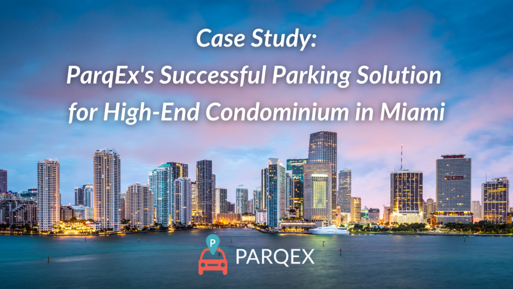 ParqEx's Successful Parking Solution for High-End Condominium in Miami ...