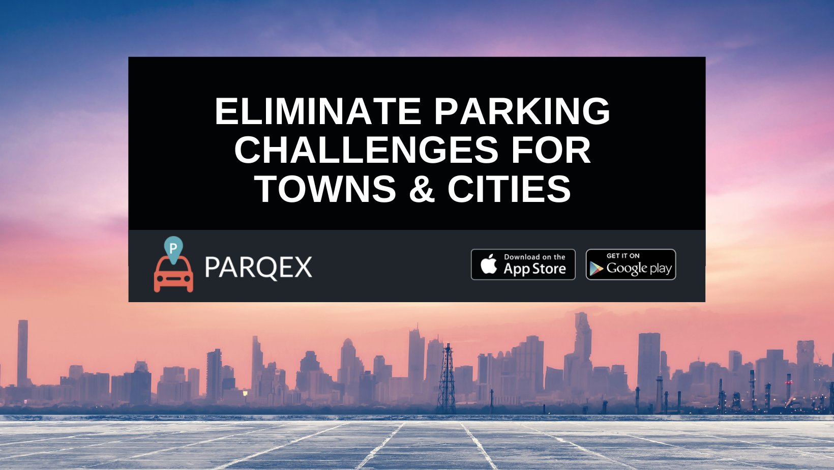 Eliminate Parking Challenges for Towns & Cities - ParqEx