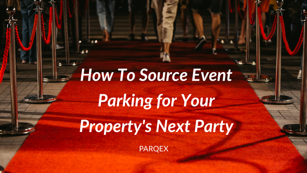 How To Source Event Parking for Your Property's Next Party - ParqEx