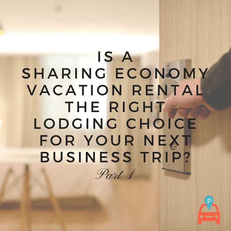 Sharing Economy Vacation Rental Is The Right Lodging Choice Part 1
