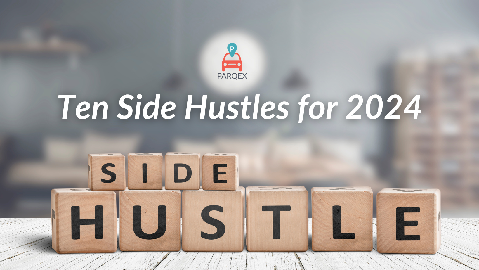 Ten Side Hustles for 2024 - ParqEx
