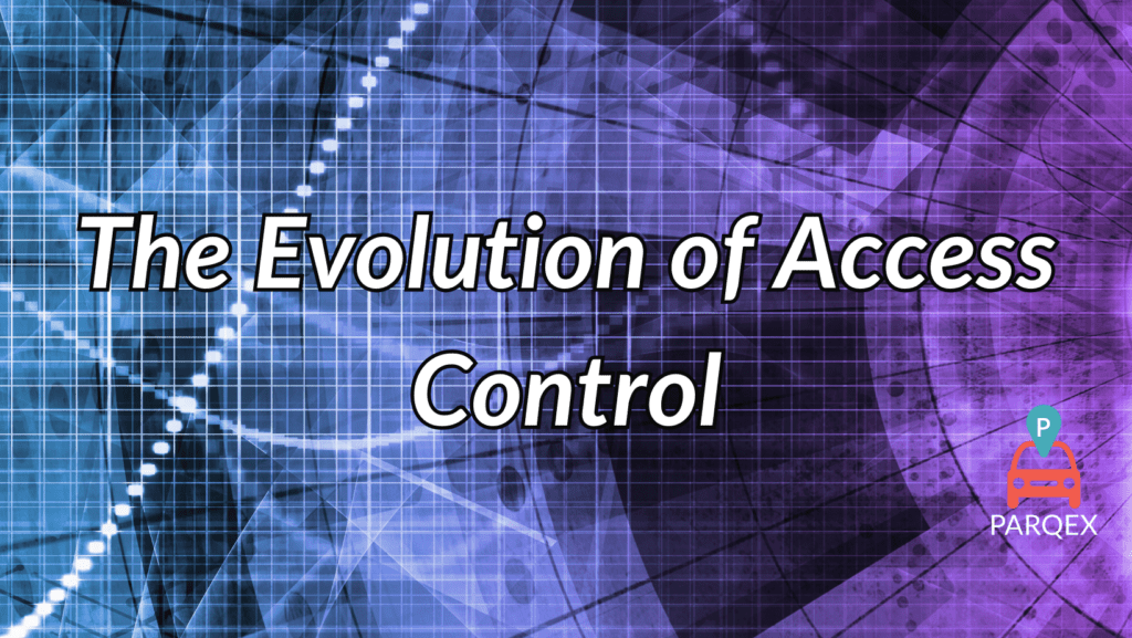 The Evolution of Access Control - ParqEx