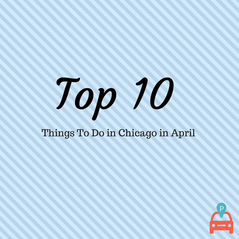 Top 10 Things to Do in Chicago in April - Get Out and Explore