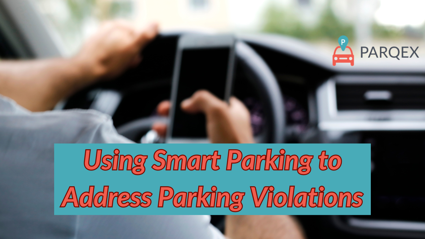 Using Smart Parking to Address Parking Violations - ParqEx