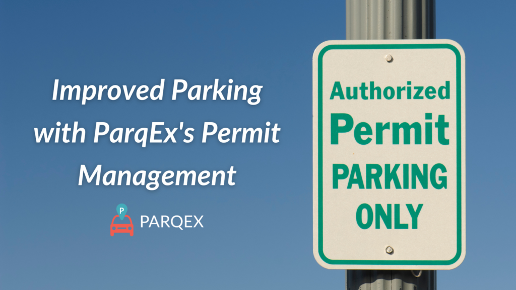 Improved Parking with ParqEx's Permit Management - ParqEx