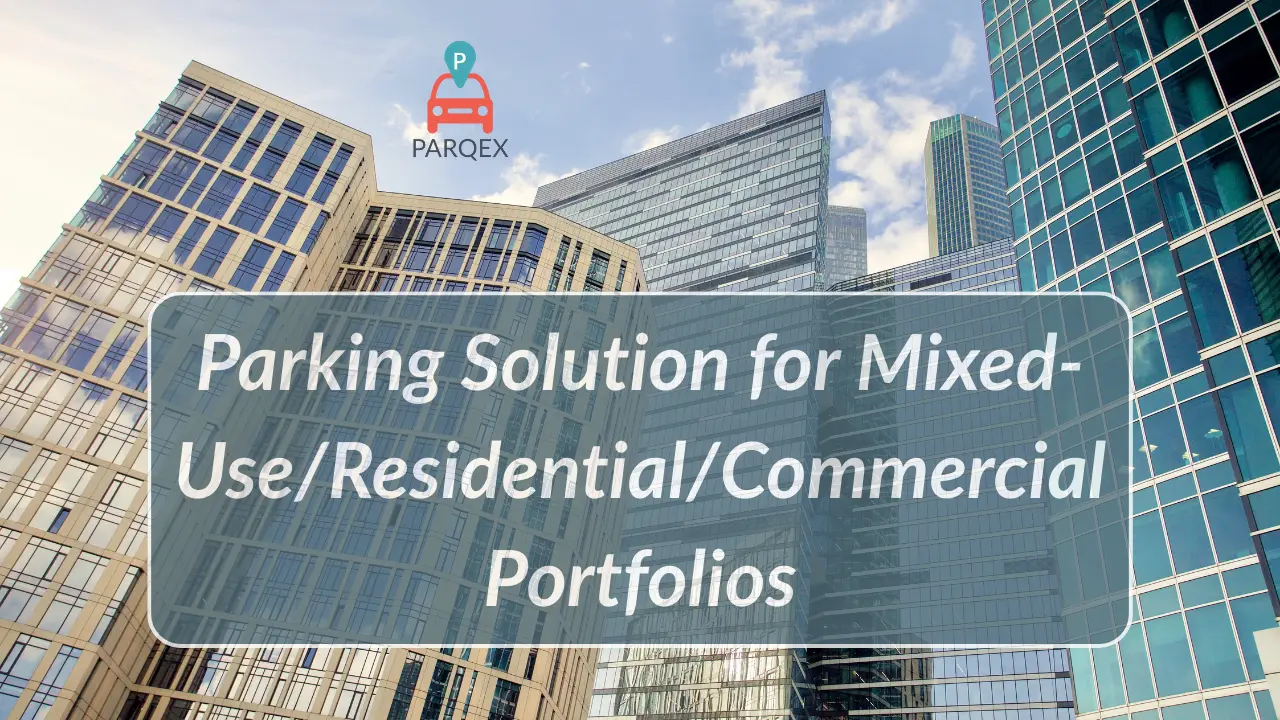 AI Powered Parking Solution for Mixed-Use/Residential/Commercial Portfolios - ParqEx