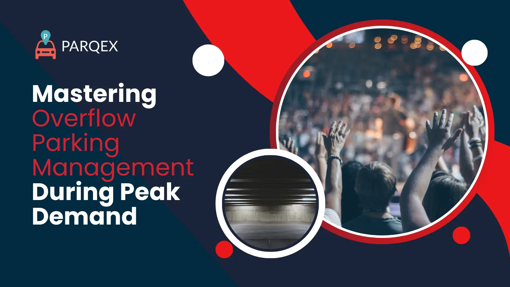 Mastering Overflow Parking Management During Peak Demand - ParqEx