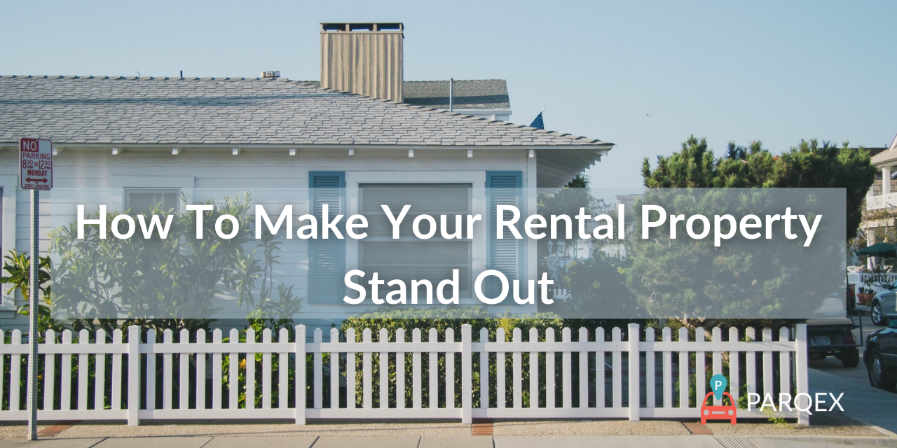 How To Make Your Rental Property Stand Out - ParqEx